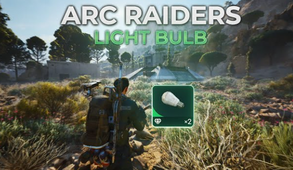 How to Find Light Bulbs in Arc Raiders: A Complete Guide